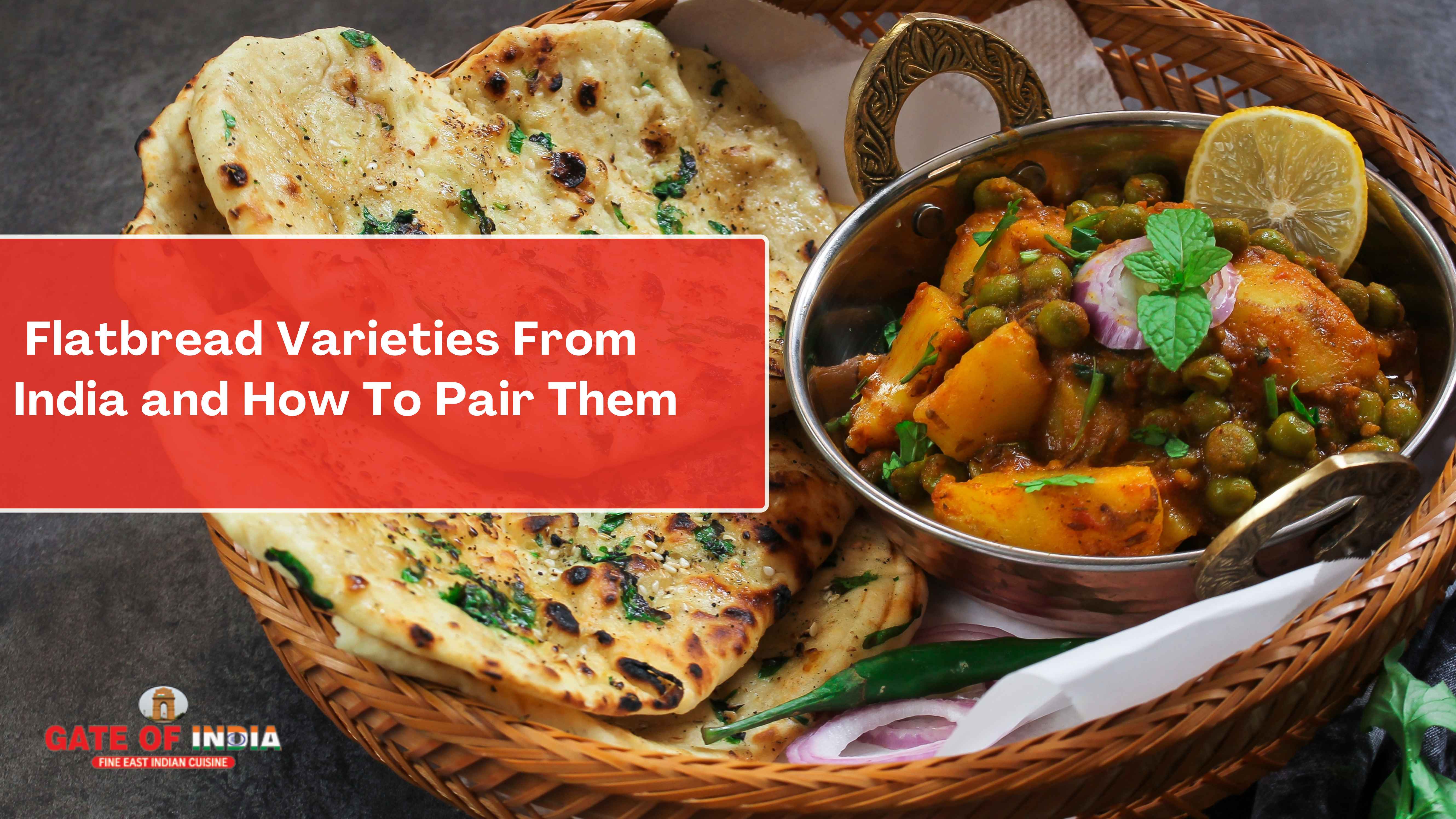 Flatbread Varieties From India and How To Pair Them